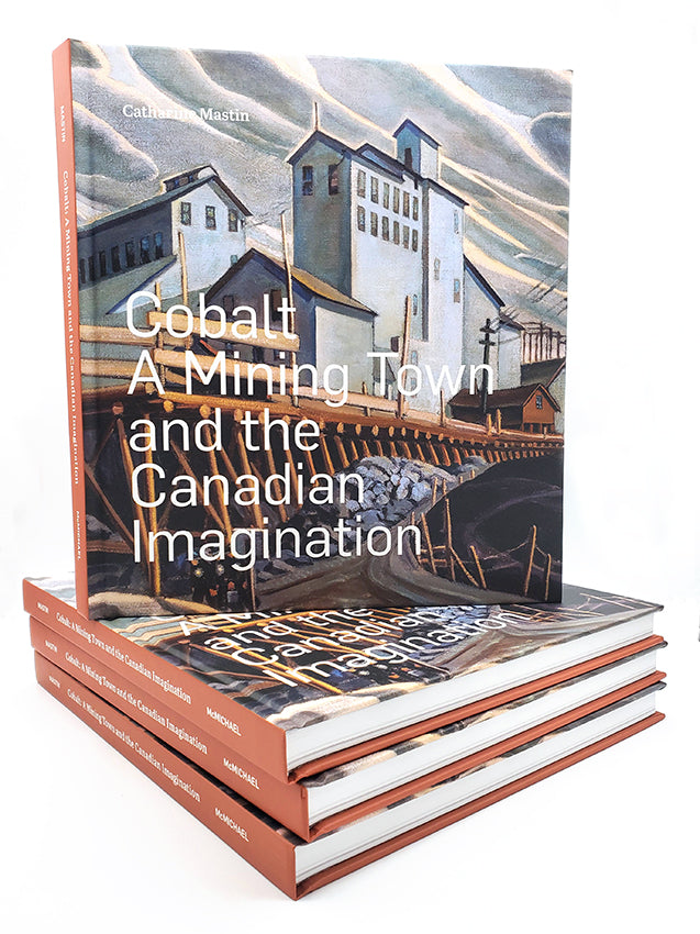 Cobalt: A Mining Town and the Canadian Imagination