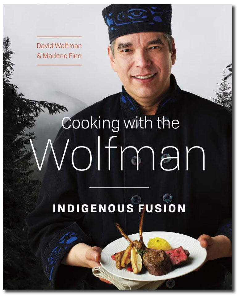 Cooking with the Wolfman: Indigenous Fusion
